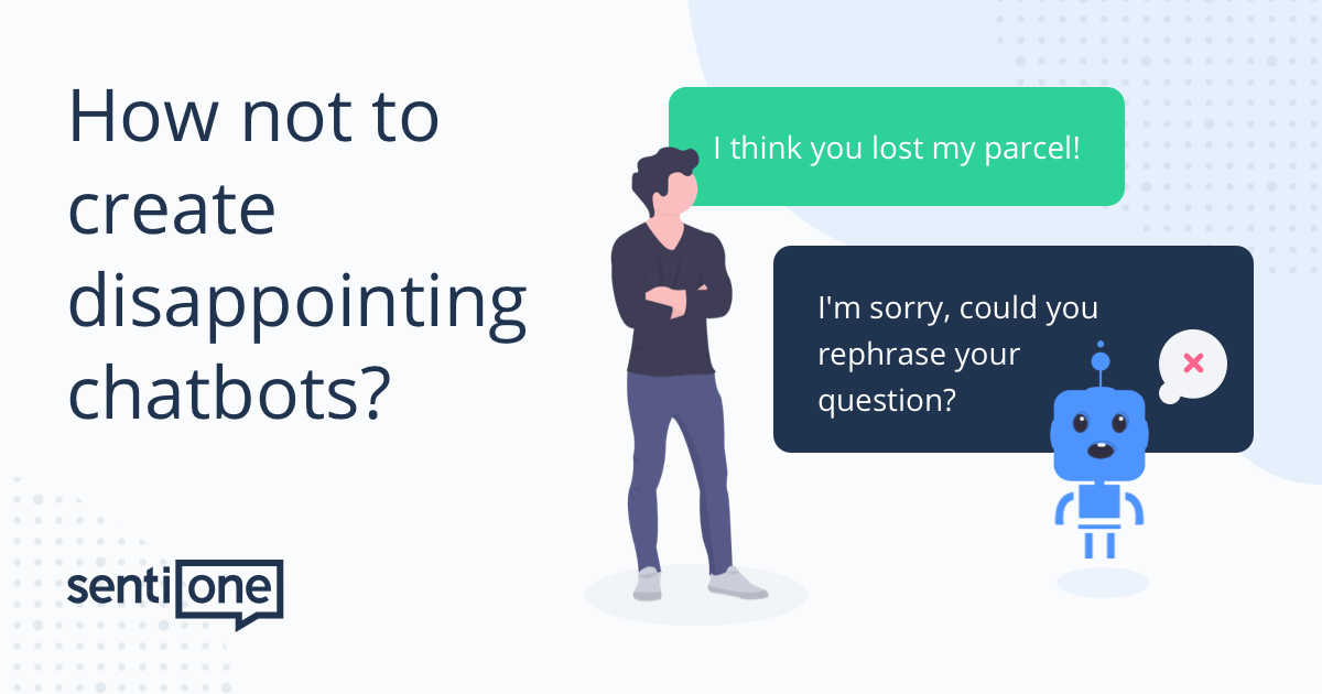 How not to create disappointing chatbots? - SentiOne Blog