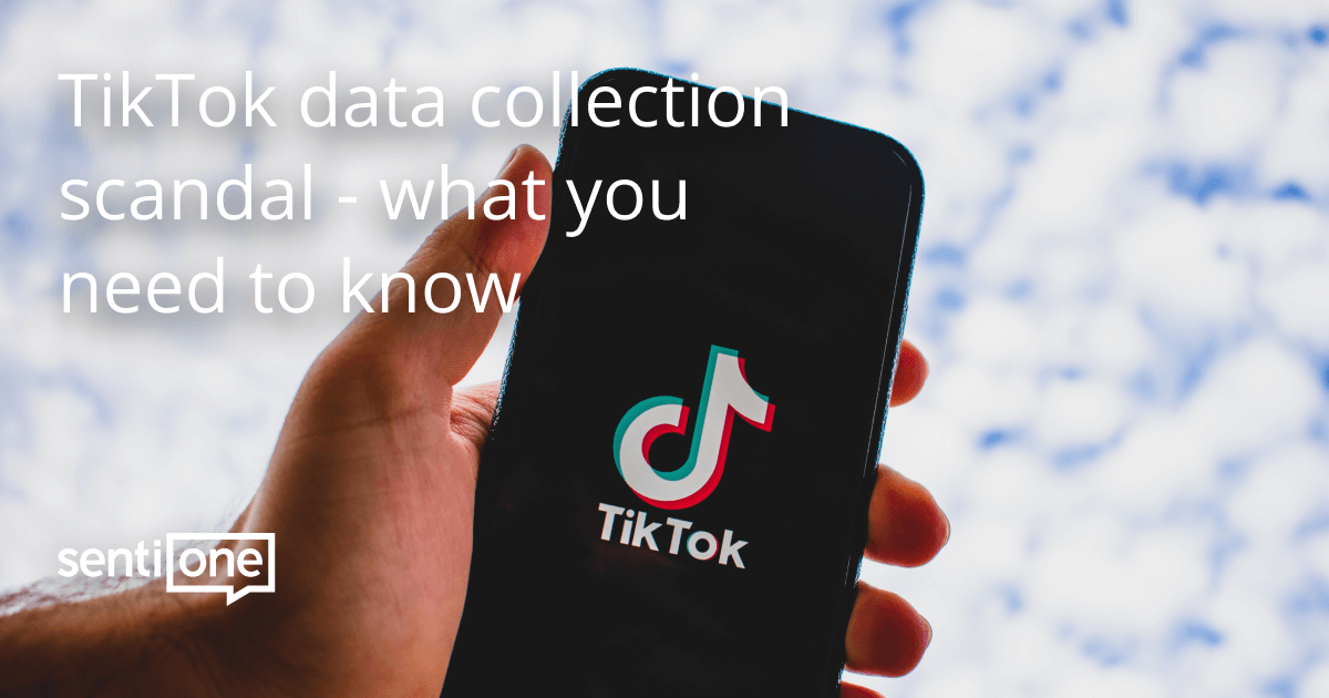 The TikTok data collection scandal - what you need to know - SentiOne