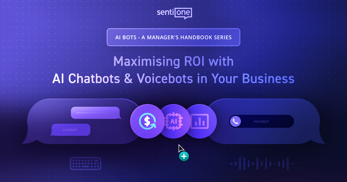 Maximising Business ROI with AI Chatbots & Voice Bots - SentiOne Blog